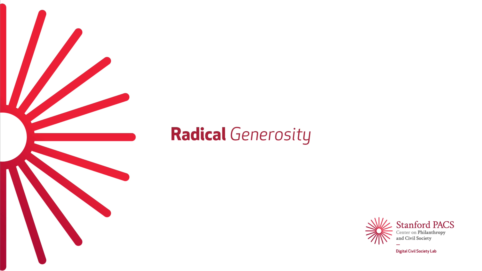 Radical Generosity - Stanford PACS